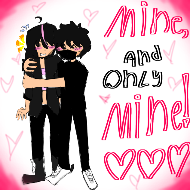 Mine, and only mine!♡ - ibisPaint