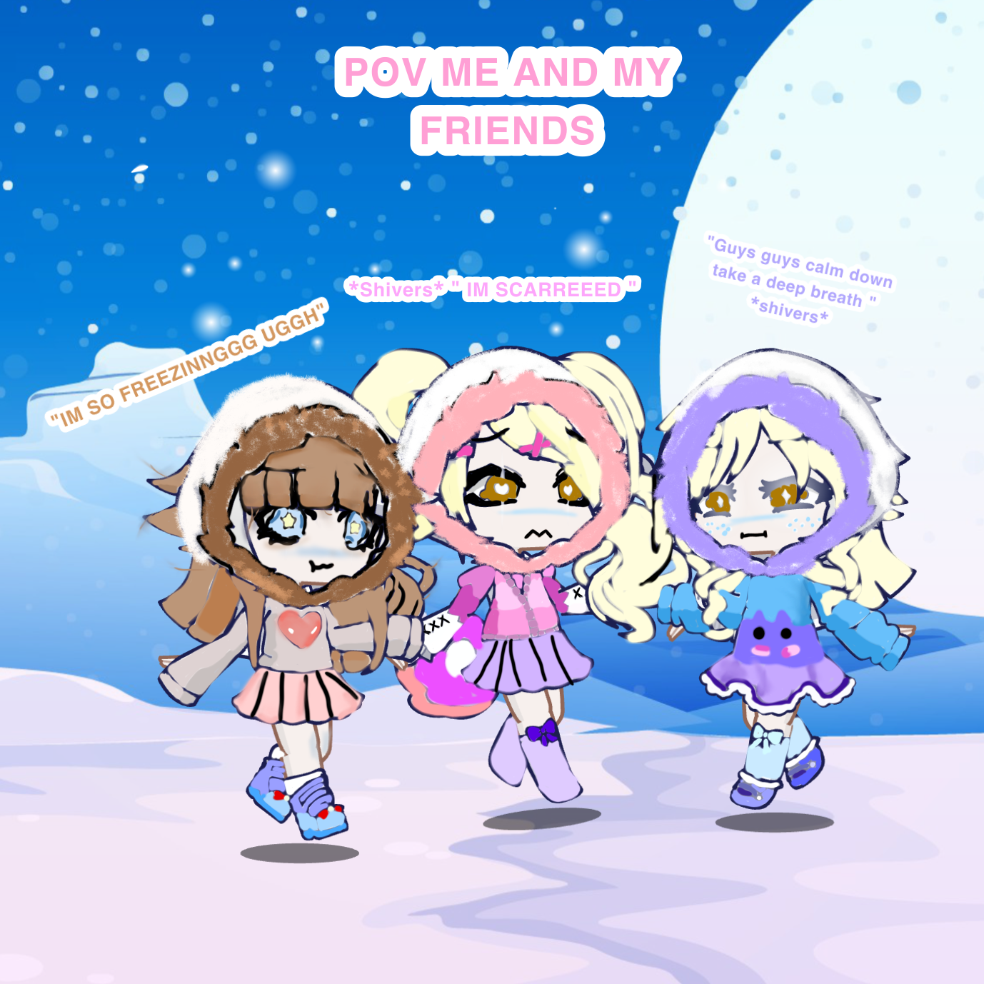 POV me and my friends irl - ibisPaint