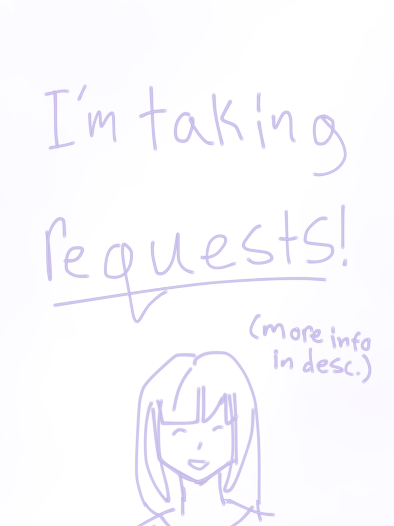 Taking Requests! - ibisPaint