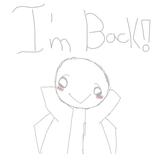 Im Back!!! - ibisPaint