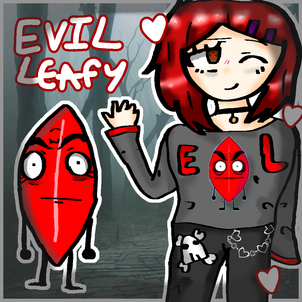 🌹EVIL LEAFY🌹 - ibisPaint