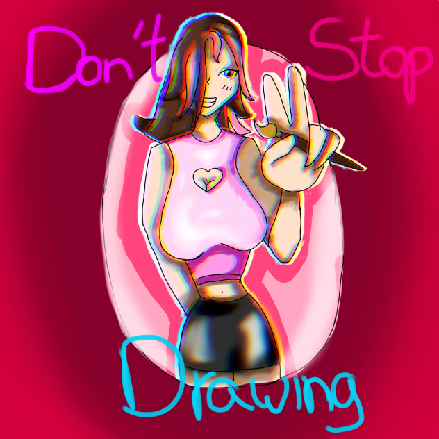 Don’t Stop drawing - ibisPaint