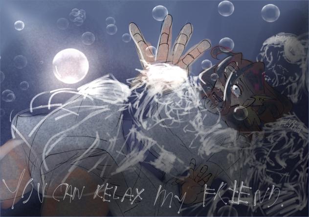 you can relax my friend - ibisPaint