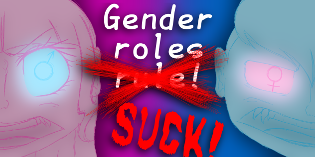Gender Roles SUCK! - ibisPaint