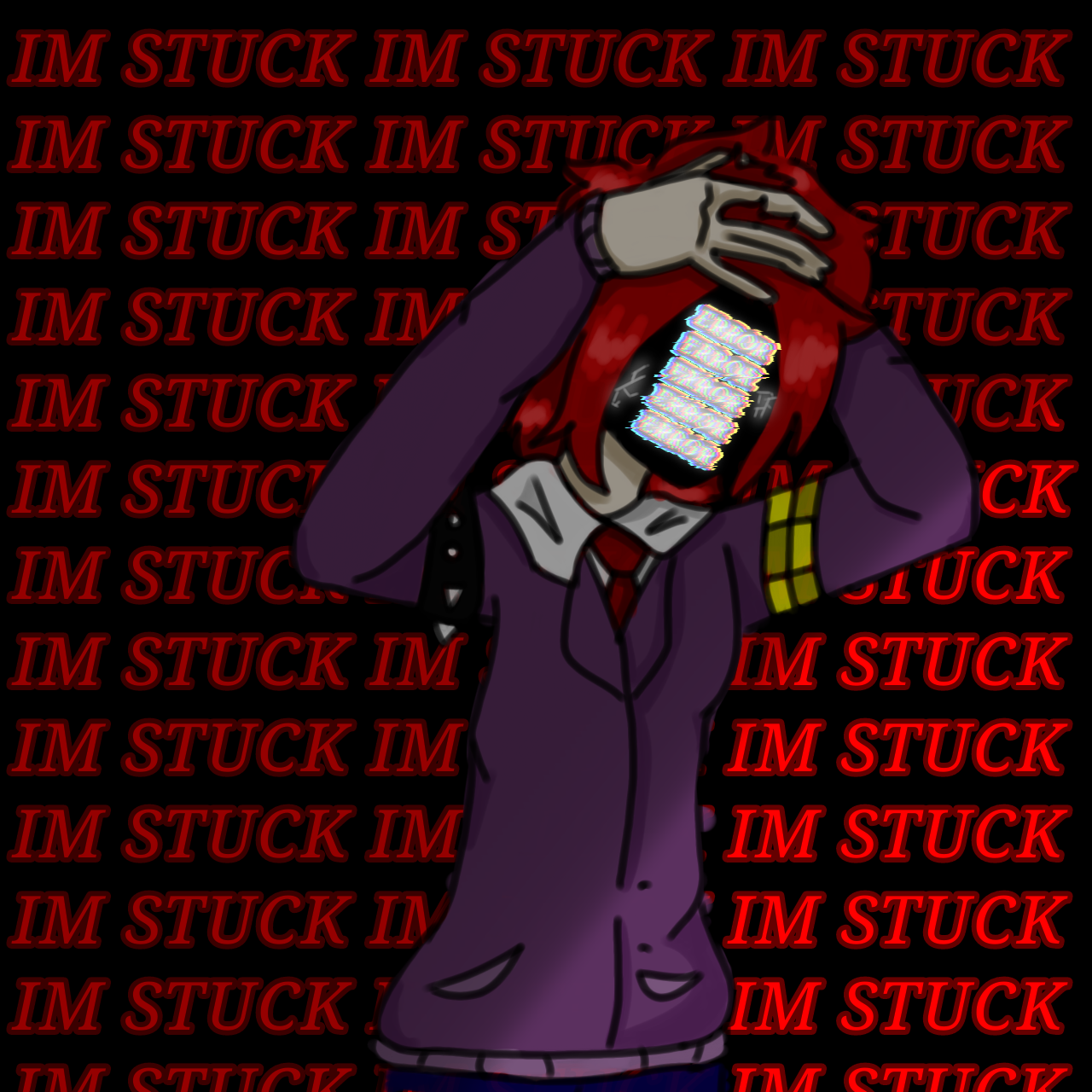 IM STUCK IM STUCK IM STUCK IM STUCK - ibisPaint