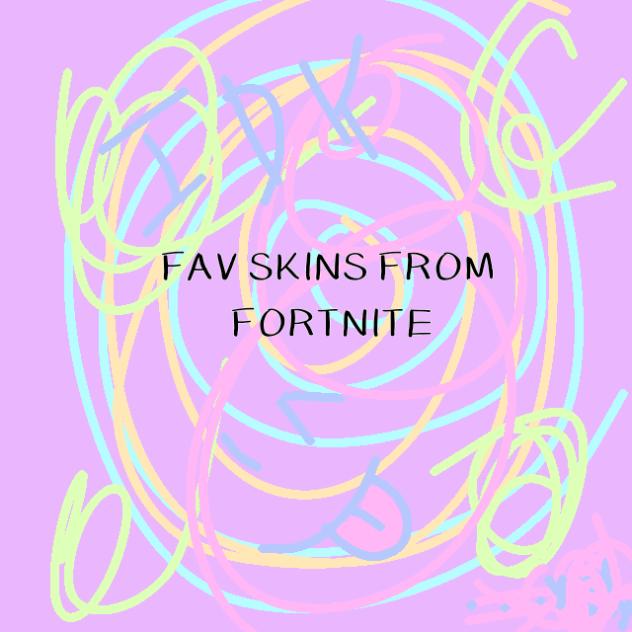 fave fortnite skins - ibisPaint