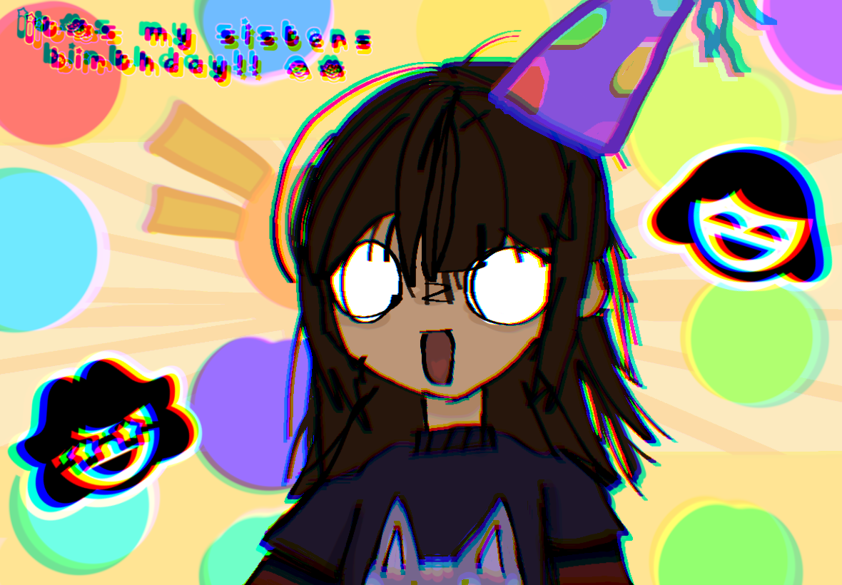 It’s my sister’s birthday! Yippi! - ibisPaint