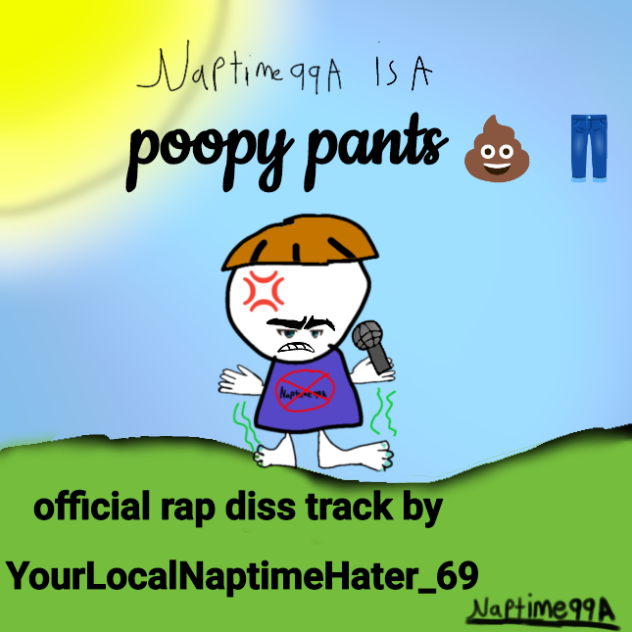Naptime99A is a poopy pants 💩👖 - ibisPaint