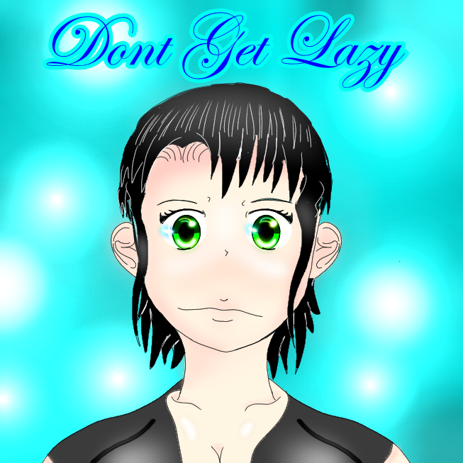 Don't Get lazy - ibisPaint