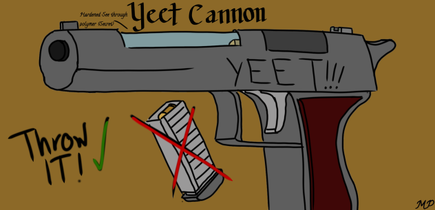 Yeet Cannon - Throw it, don’t shoot it. - ibisPaint