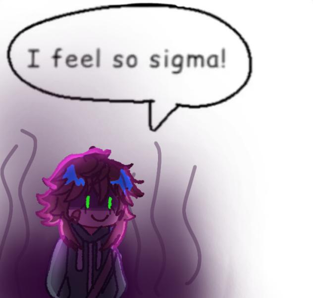 I feel so sigma! - ibisPaint