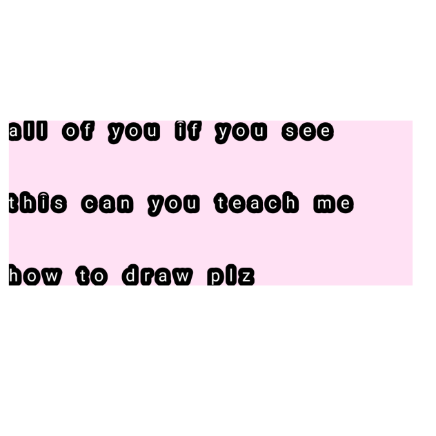 asking how to draw bc I'm bad lol - ibisPaint