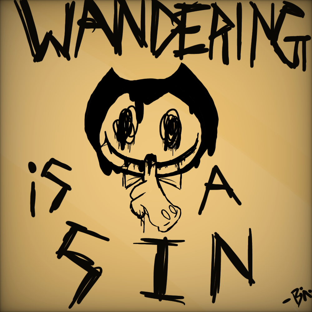 Wandering is a sin! Bendy Fanart - ibisPaint