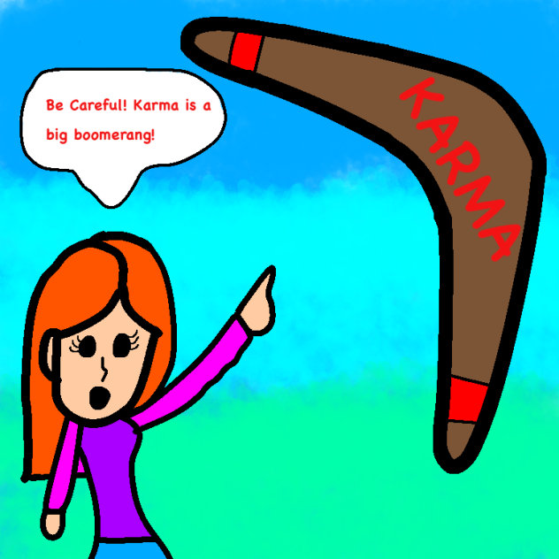 Karma is a big boomerang! - ibisPaint