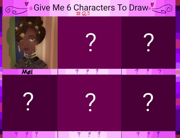 Give Me Six Characters To Draw! ️ - ibisPaint