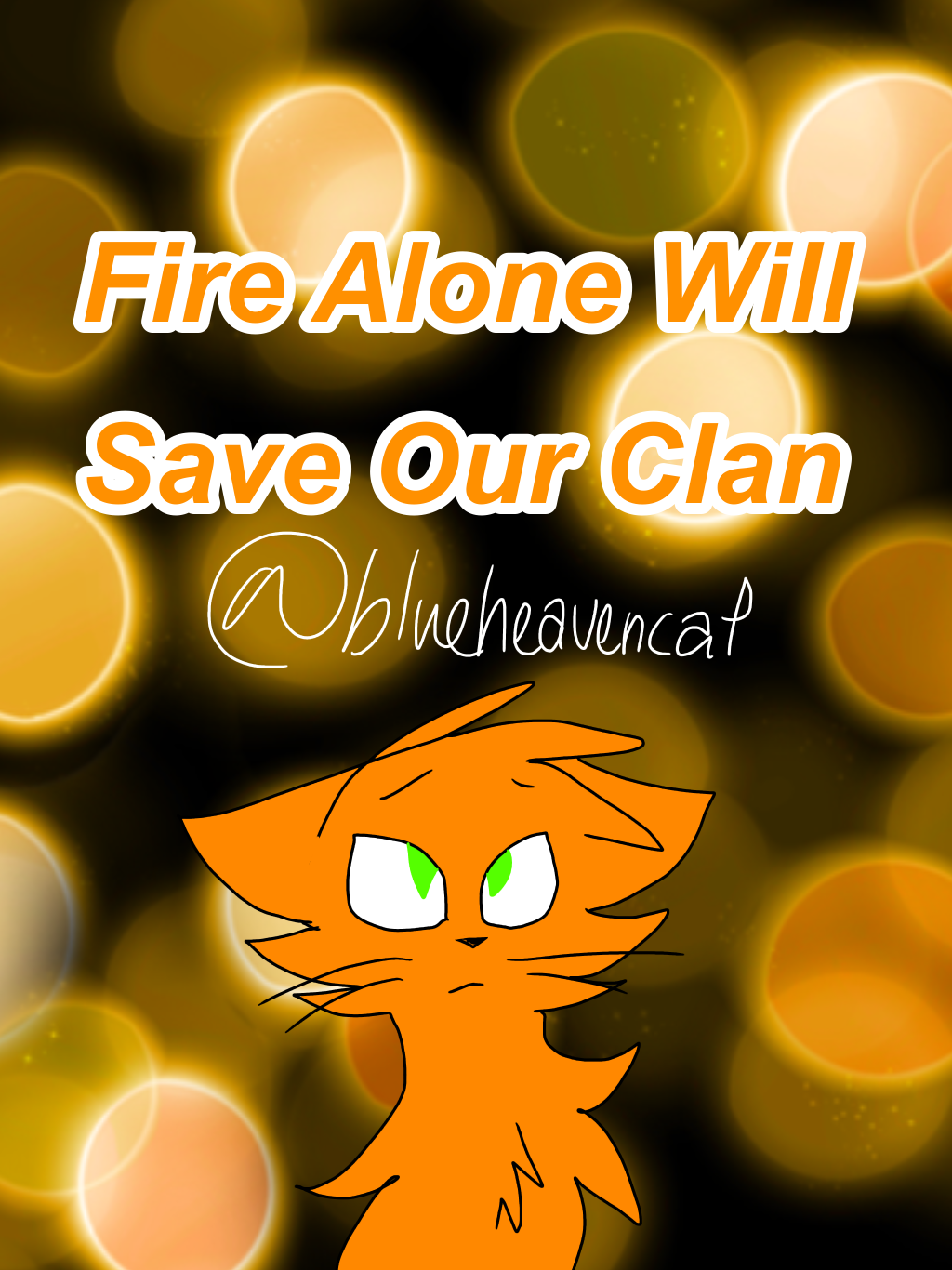 Fire Alone Will Save Our Clan Warriors - ibisPaint