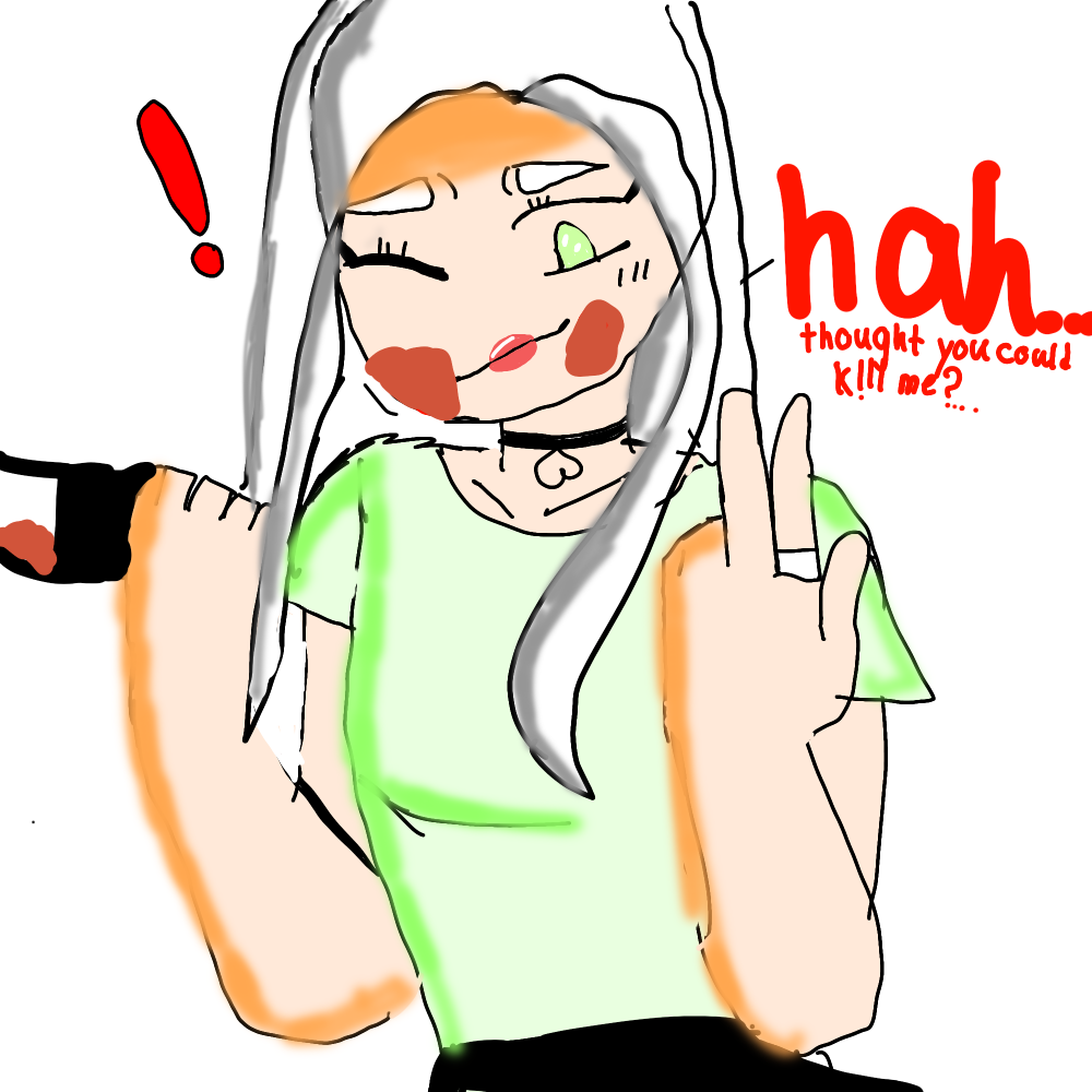 You thought you could kiLl me - ibisPaint