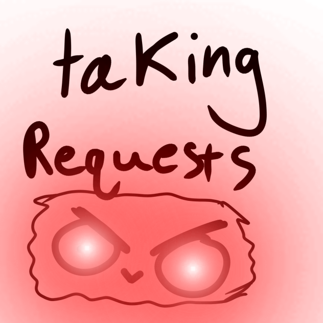 Taking requests YeP - ibisPaint