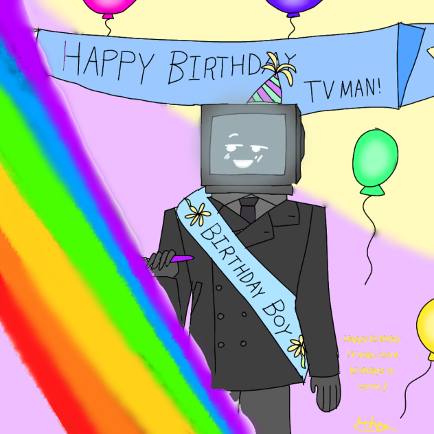 Happy birthday TV man🎂🎉 - ibisPaint