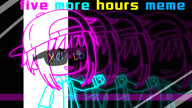 five more hours meme - ibisPaint
