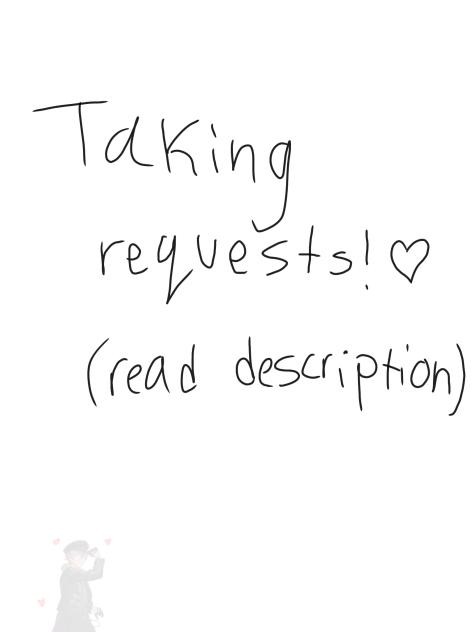 TAKING REQUESTS - ibisPaint