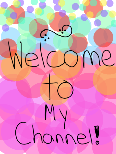 Welcome to my channel! - ibisPaint